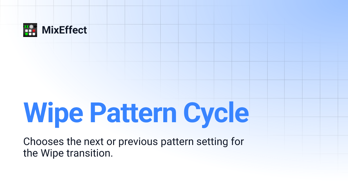 Wipe Pattern Cycle | MixEffect