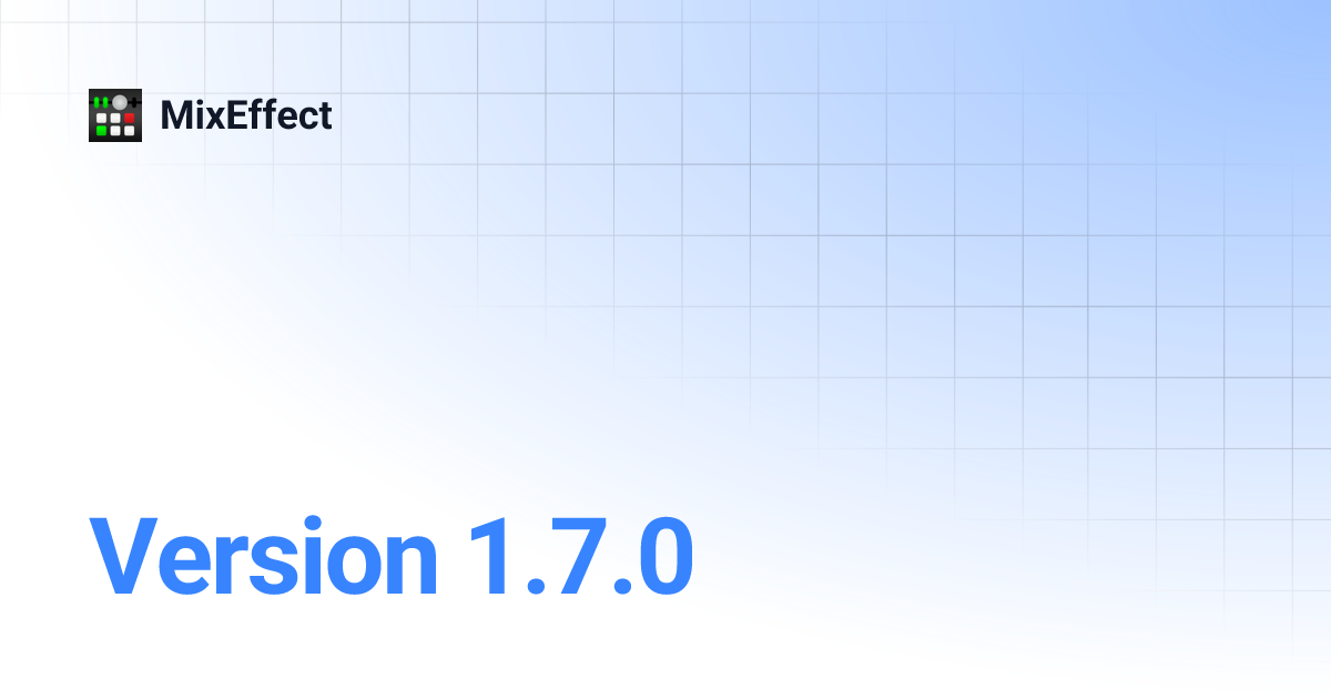 Version 1.7.0 | MixEffect
