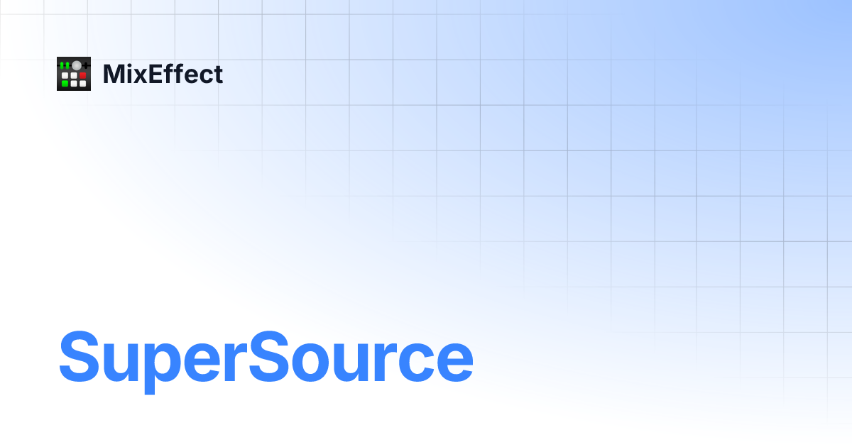 SuperSource | MixEffect
