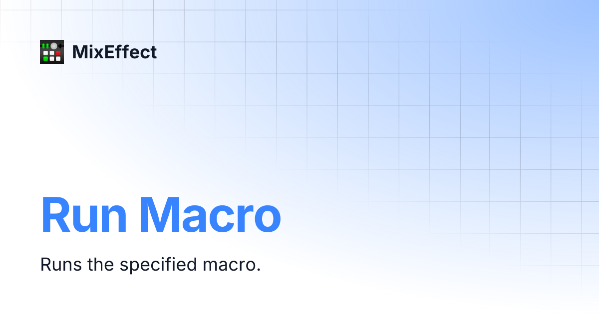 Run Macro | MixEffect