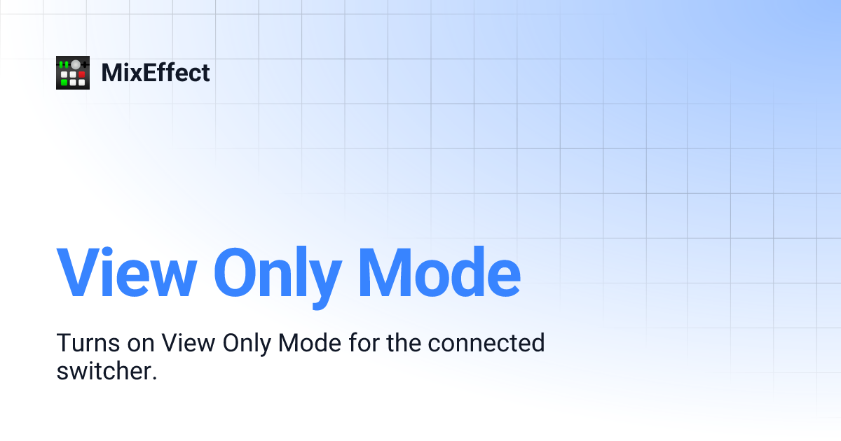 View Only Mode | MixEffect