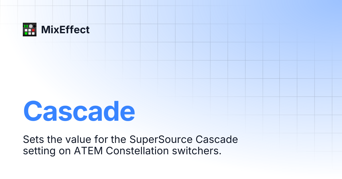 Cascade | MixEffect