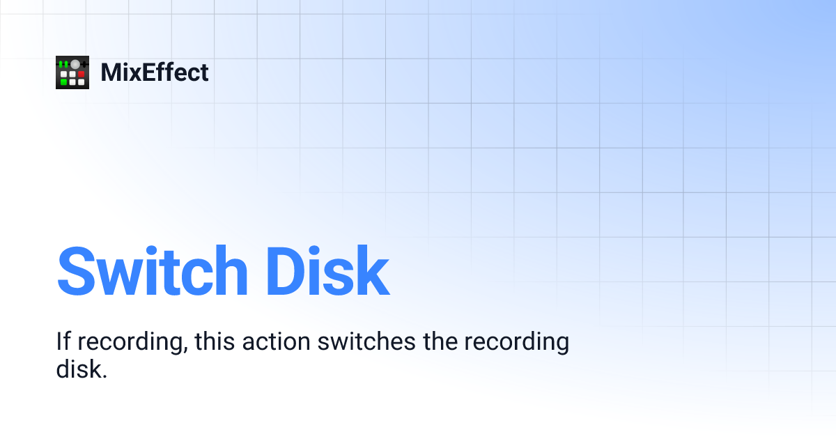 Switch Disk | MixEffect