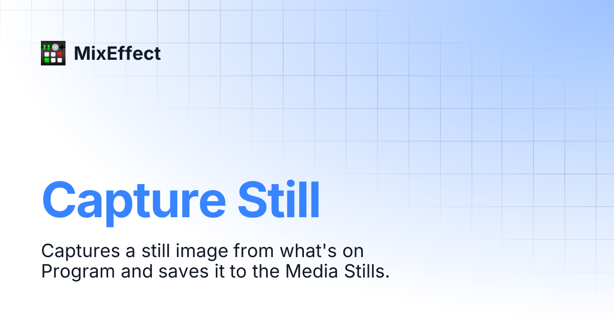Capture Still | MixEffect
