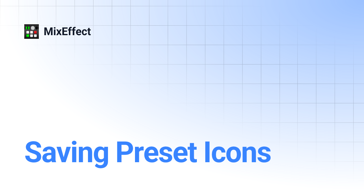 Saving Preset Icons | MixEffect