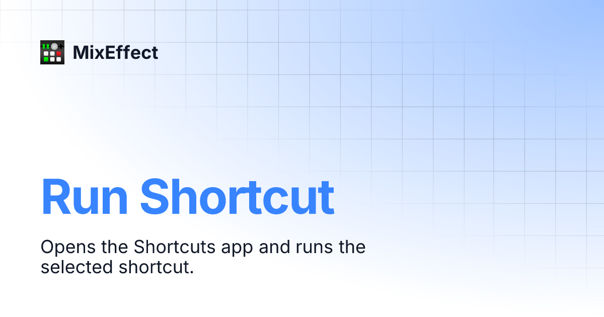Run Shortcut | MixEffect