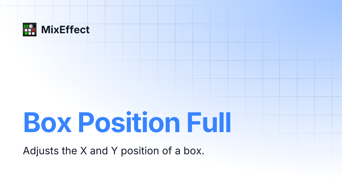 Box Position Full | MixEffect