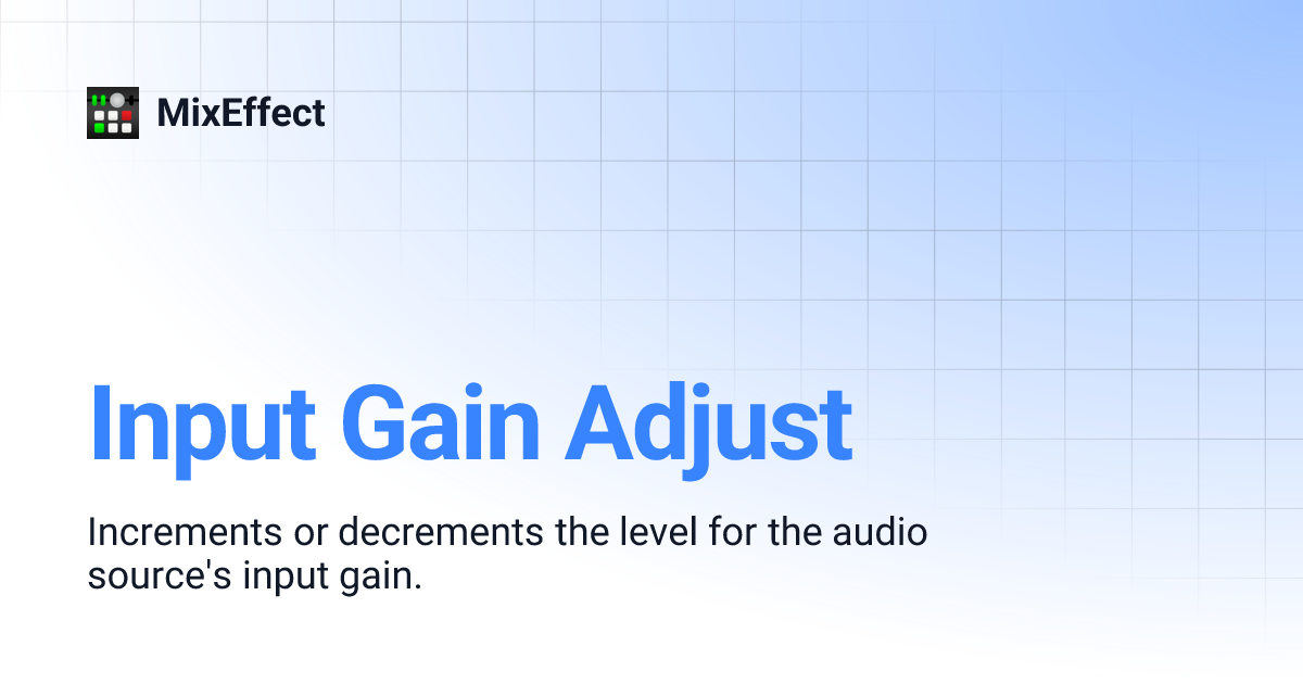 Input Gain Adjust | MixEffect