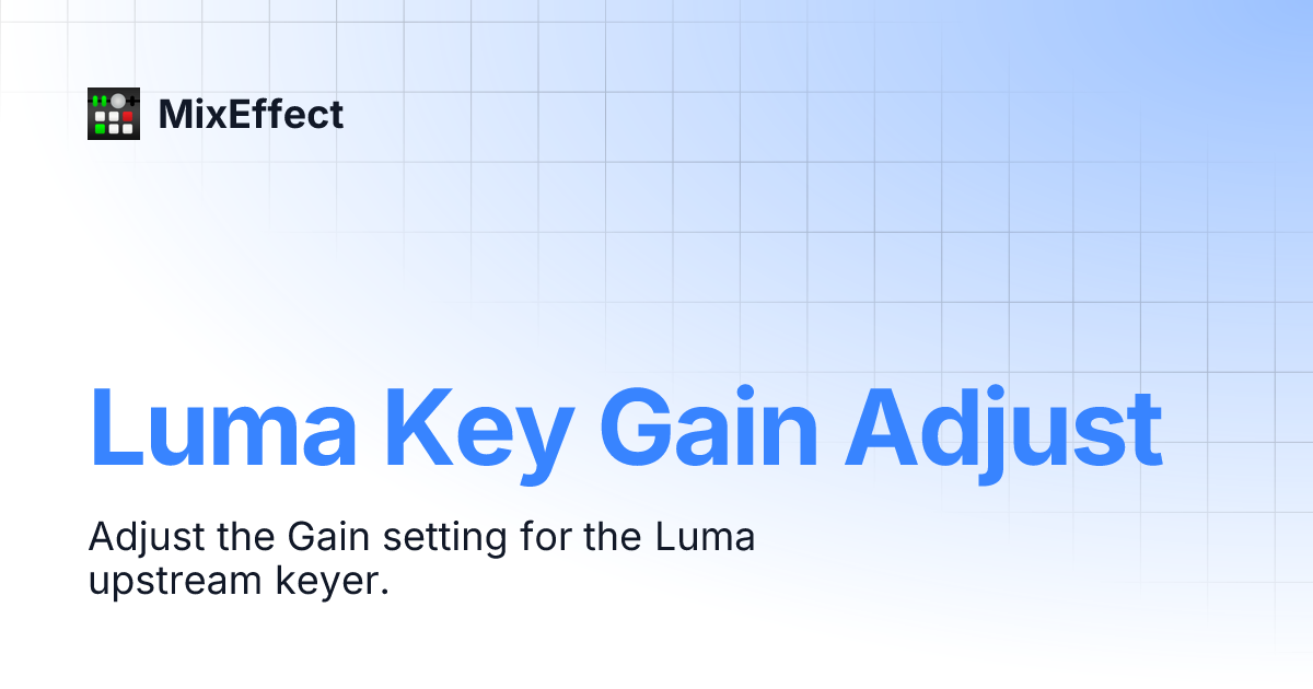 Luma Key Gain Adjust | MixEffect