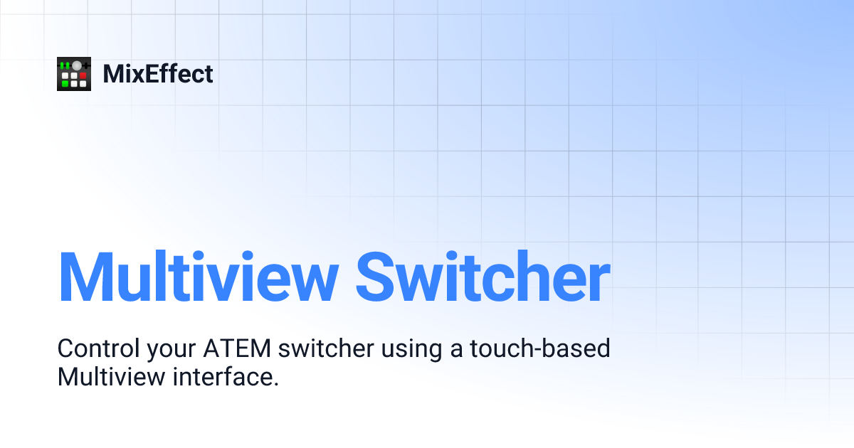 Multiview Switcher | MixEffect