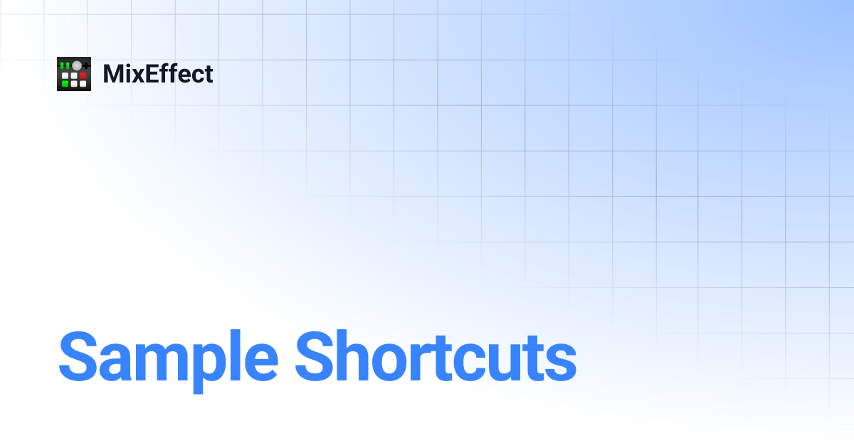 Sample Shortcuts | MixEffect